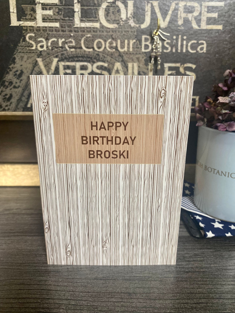 Happy Birthday Broski | Birthday Card Bro – Ree+Dot Cards and Gifts